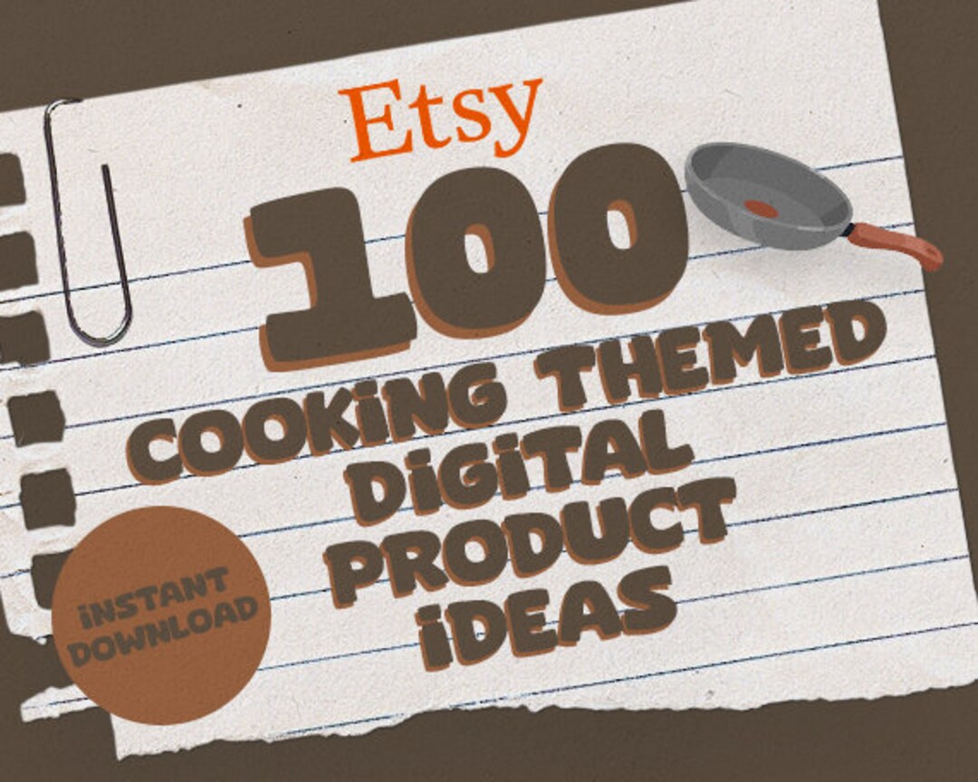 100 Cooking Themed Digital Product Ideas for Etsy Success Instant PDF ...