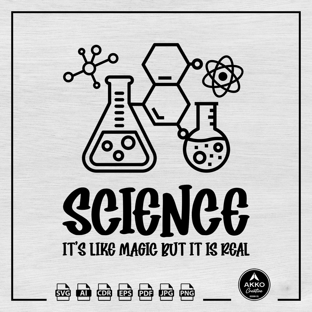 Science is Like Magic but It is Real Svg Png, Science Teacher Svg, Stem ...