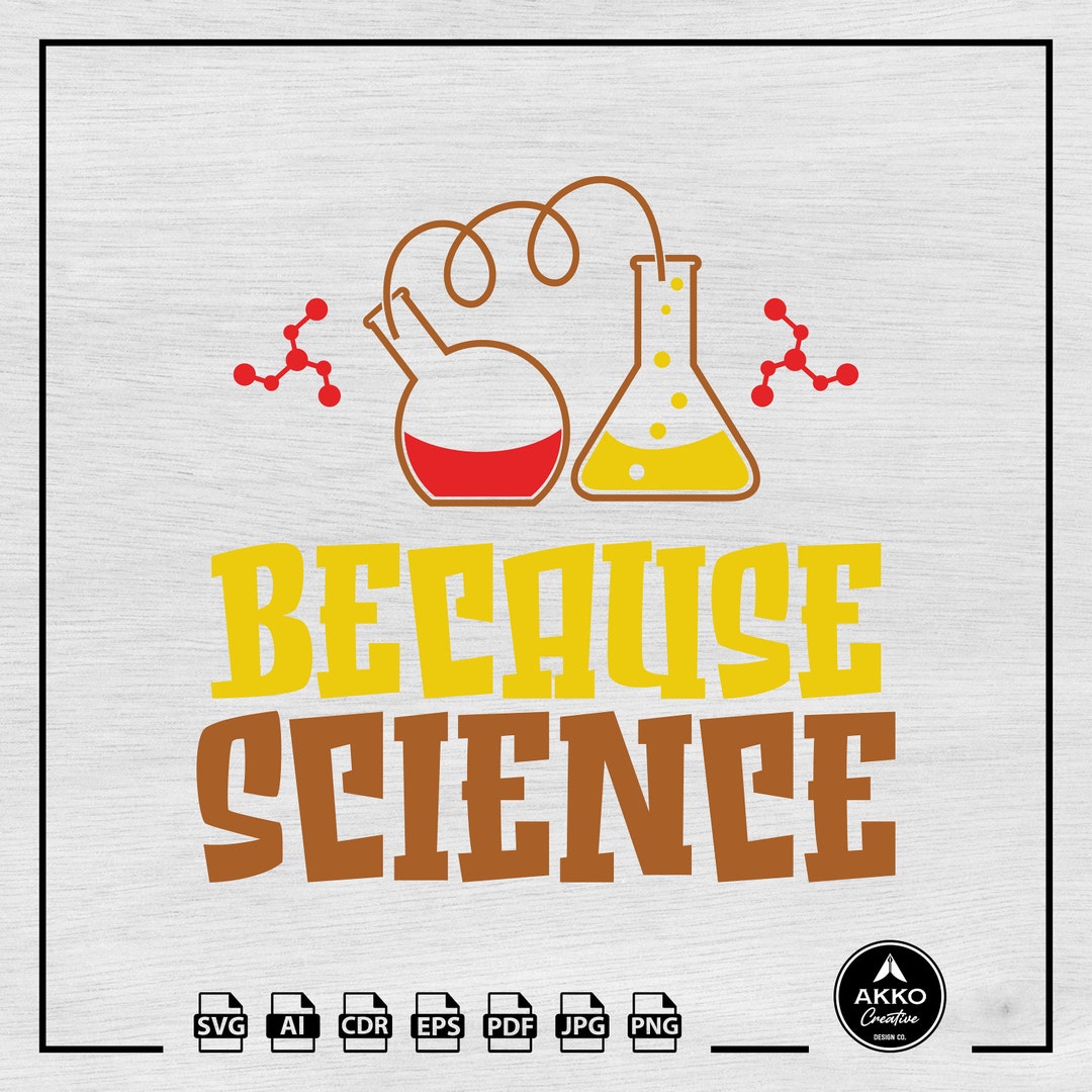 Because Science Svg Png, Science Teacher Svg, Test Tube Svg, Chemistry ...
