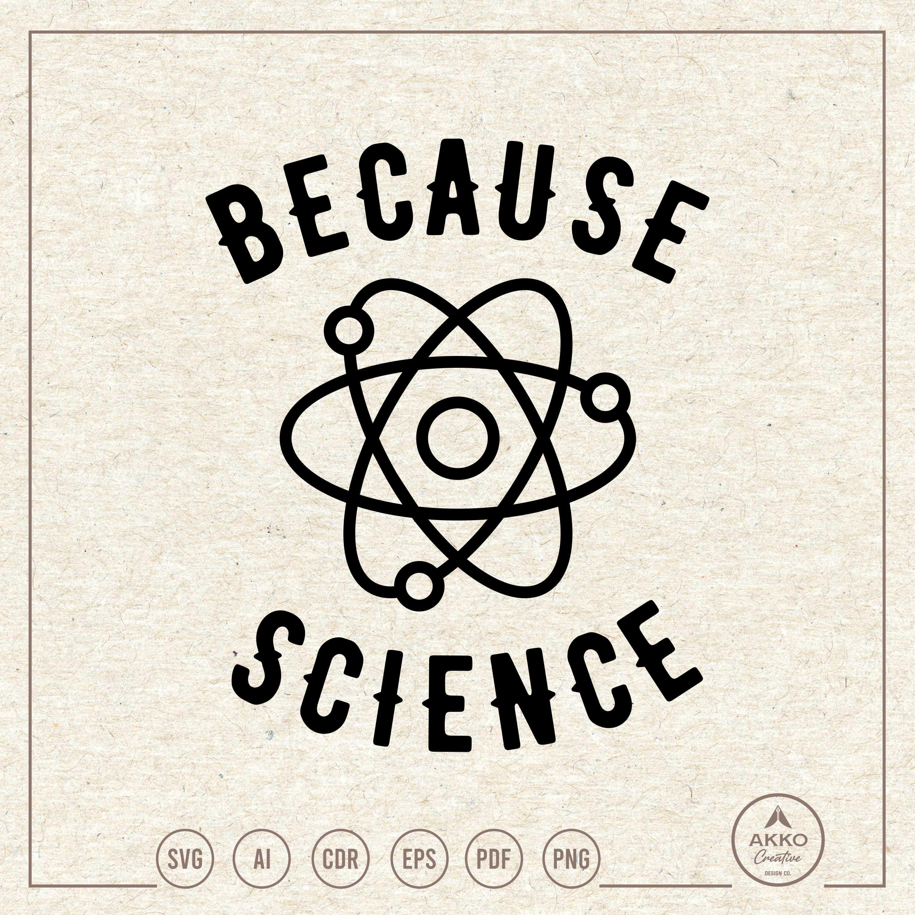 Because Science Svg Png, Atom Svg, Physics Svg, Scientist Svg, Science ...