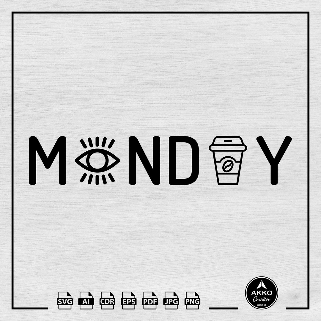 Monday Svg Png, Coffee Svg, Monday Shirt Svg, Coffee Mug Svg, Monday ...
