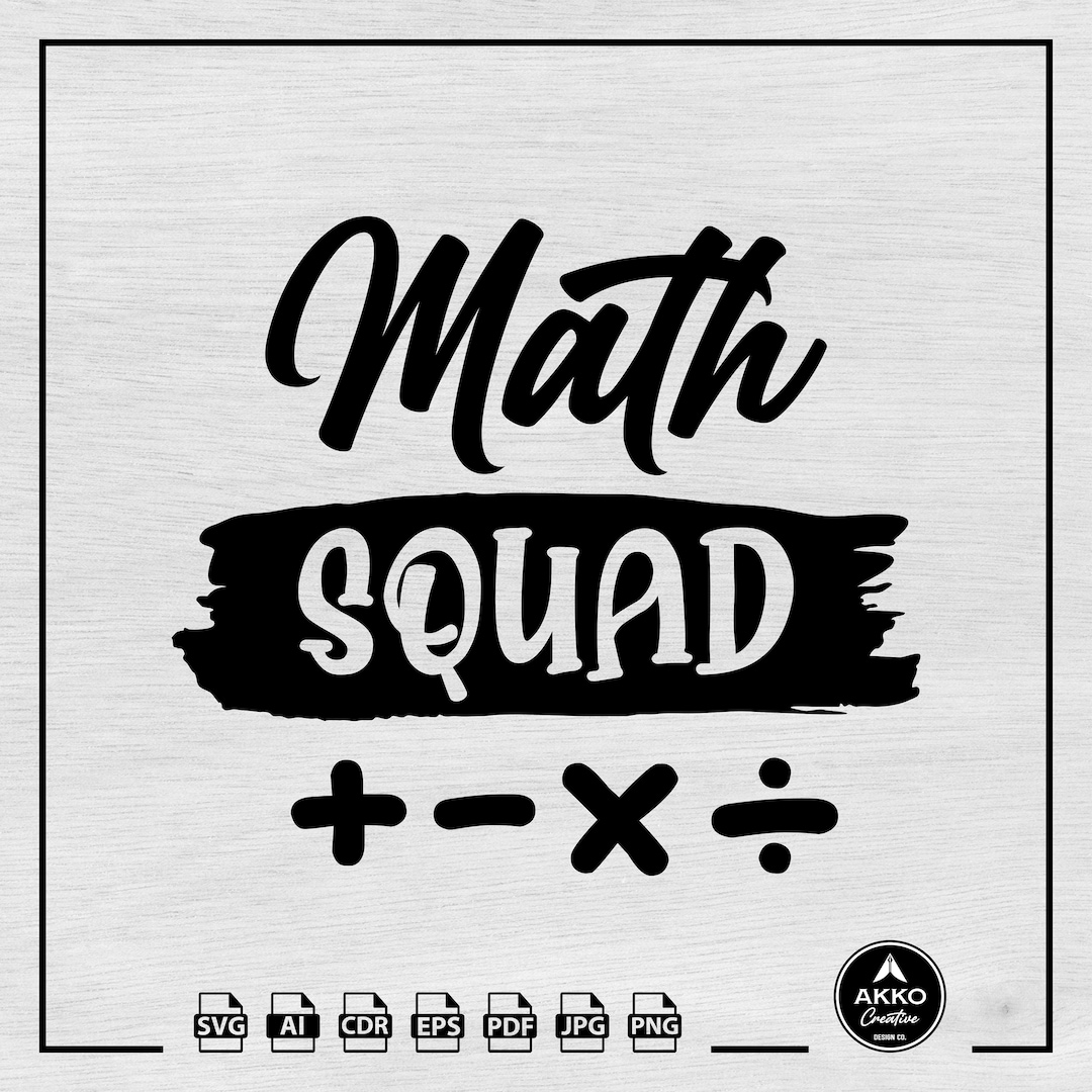 Math Squad Svg Png, Mathematics Svg, Math Teacher Gift Svg, Math ...
