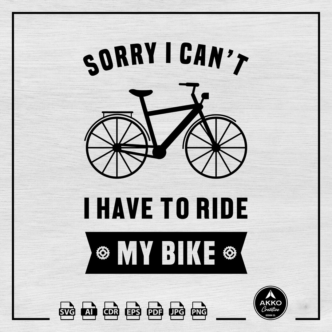 Bicycle Shirt Svg Png, City Bike Svg, Bike Svg, Cycle Svg, Sorry I Can ...