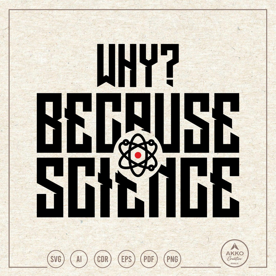 Because Science Svg Png, Atom Svg, Science Teacher Svg, Science Shirt ...