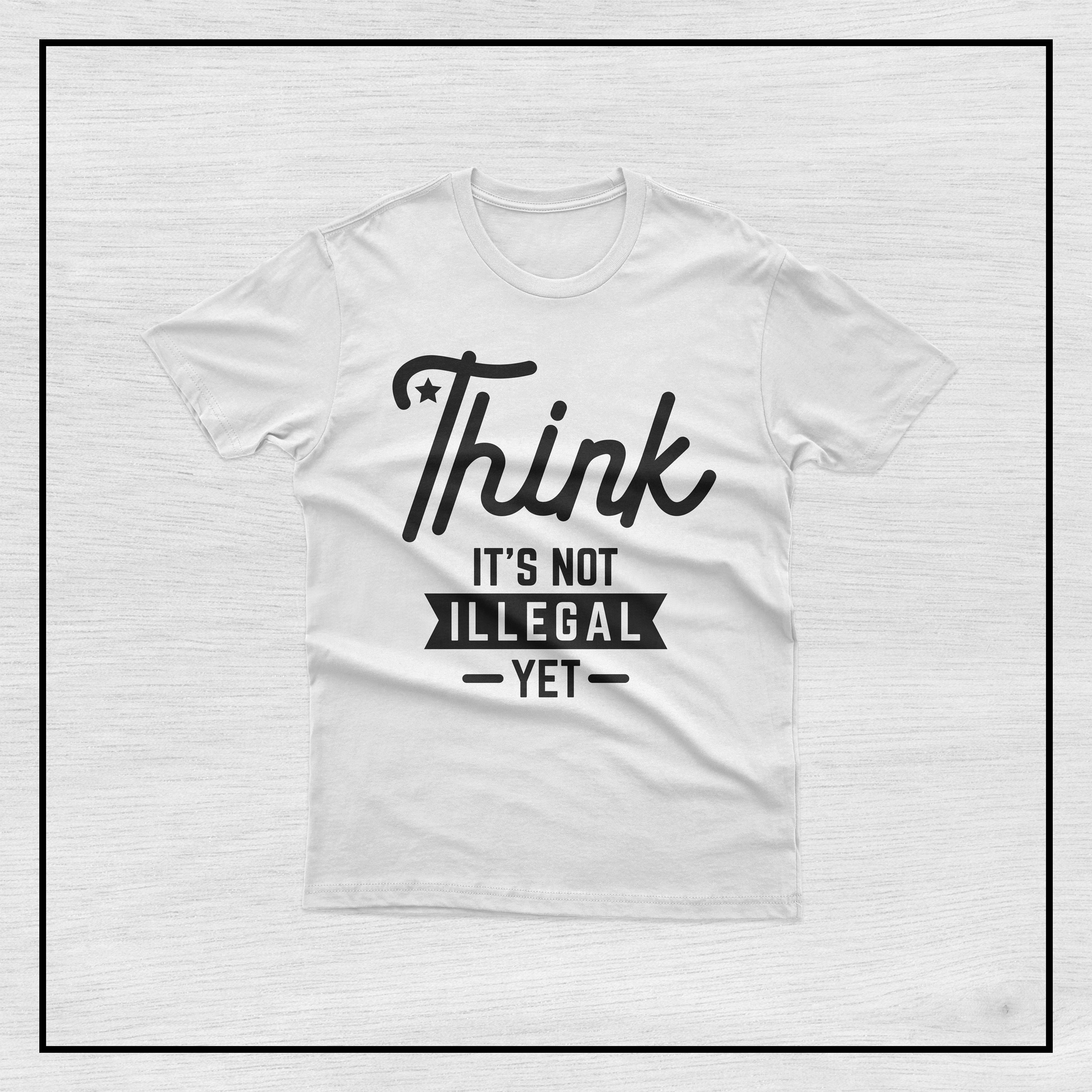 Think It's Not Illegal yet Svg Png, Thinking Svg Png, Geek Shirt Svg ...