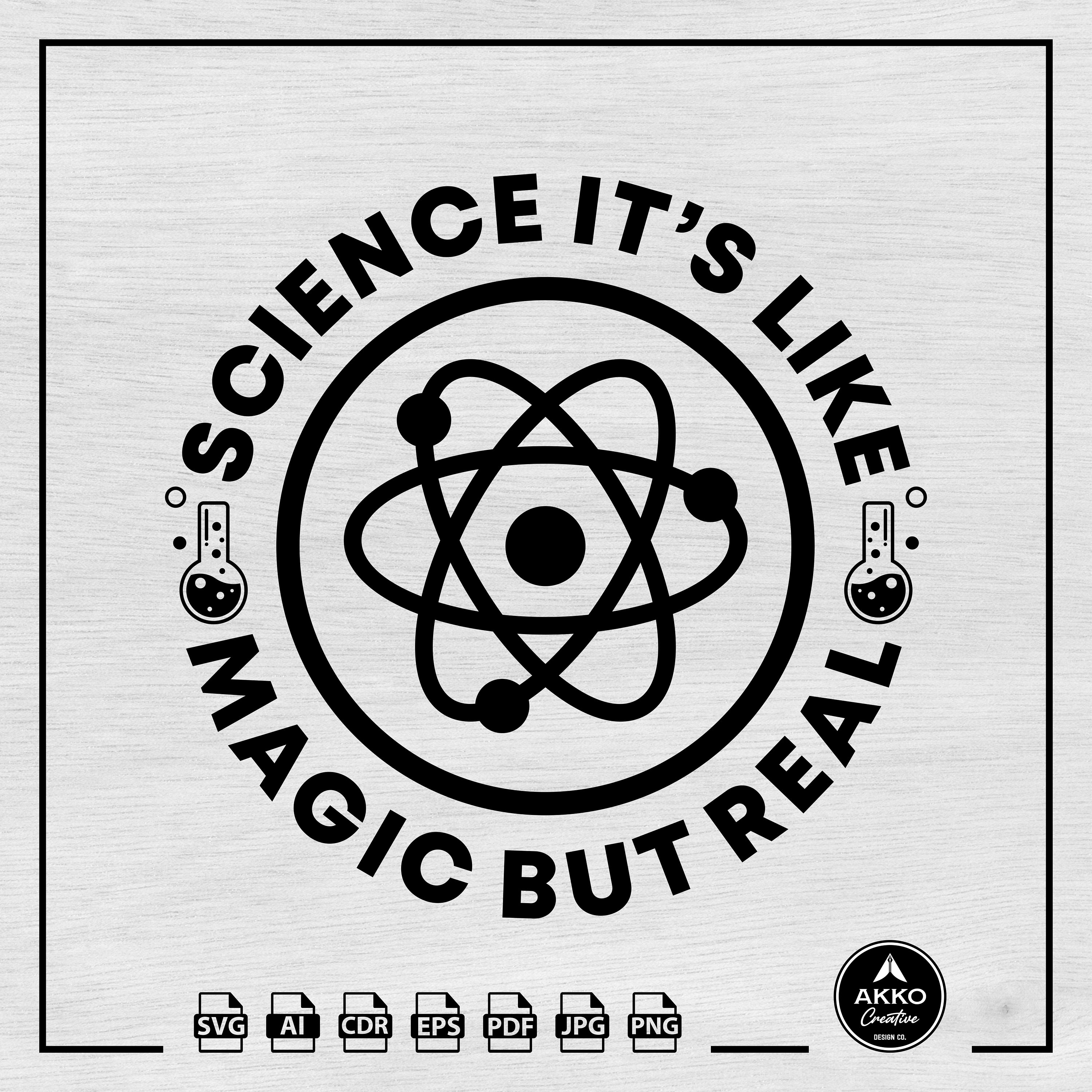 Science It is Like Magic but Real Svg Png, Atom Svg Png, Atomic Svg, Chemistry Svg, Stem Svg ...