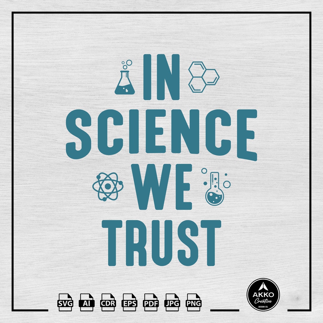 In Science We Trust Svg, Science Svg Png, Chemistry Svg, Scientist Svg ...