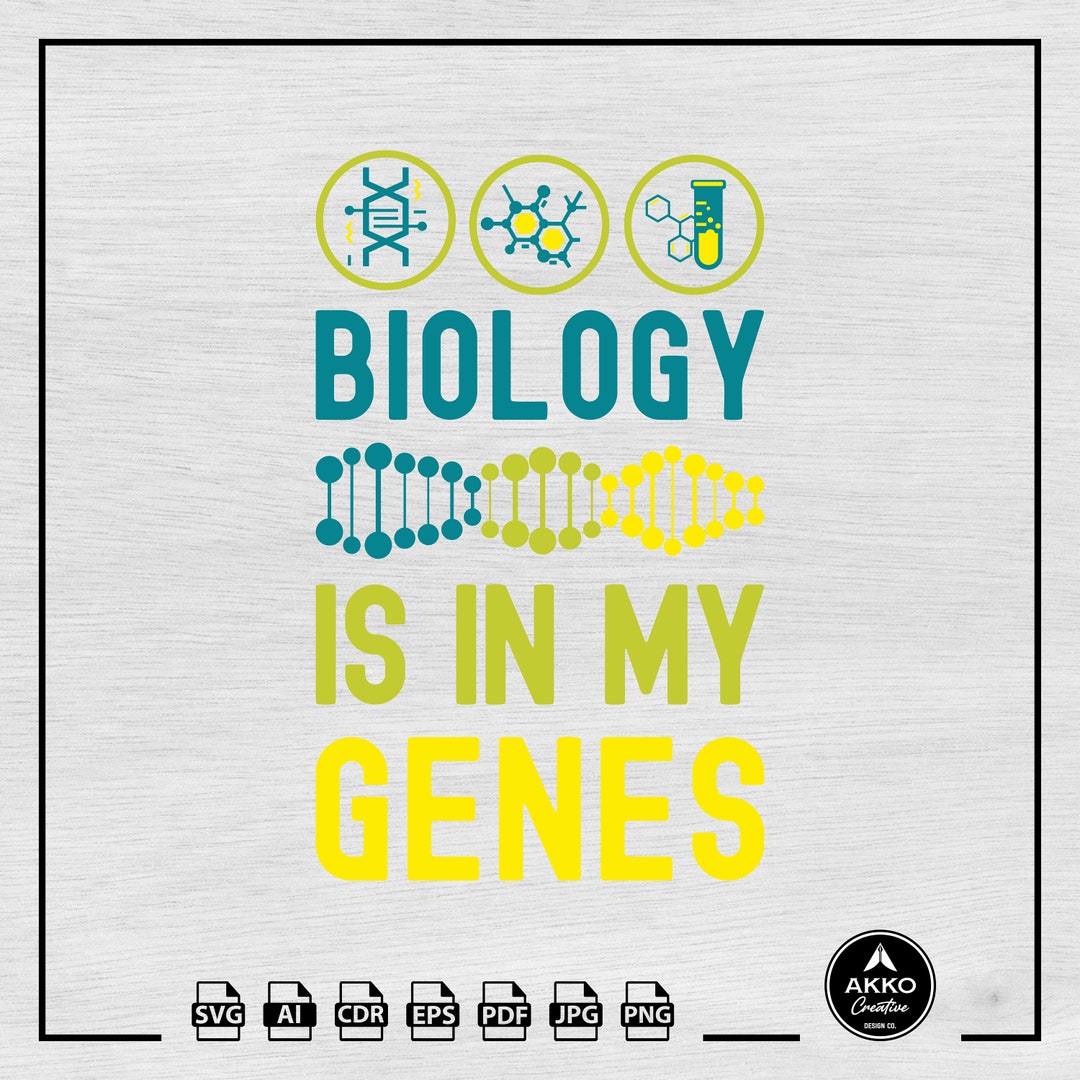 Biology is in My Genes Svg Png, Science Svg, Biology Svg, DNA Svg, DNA ...