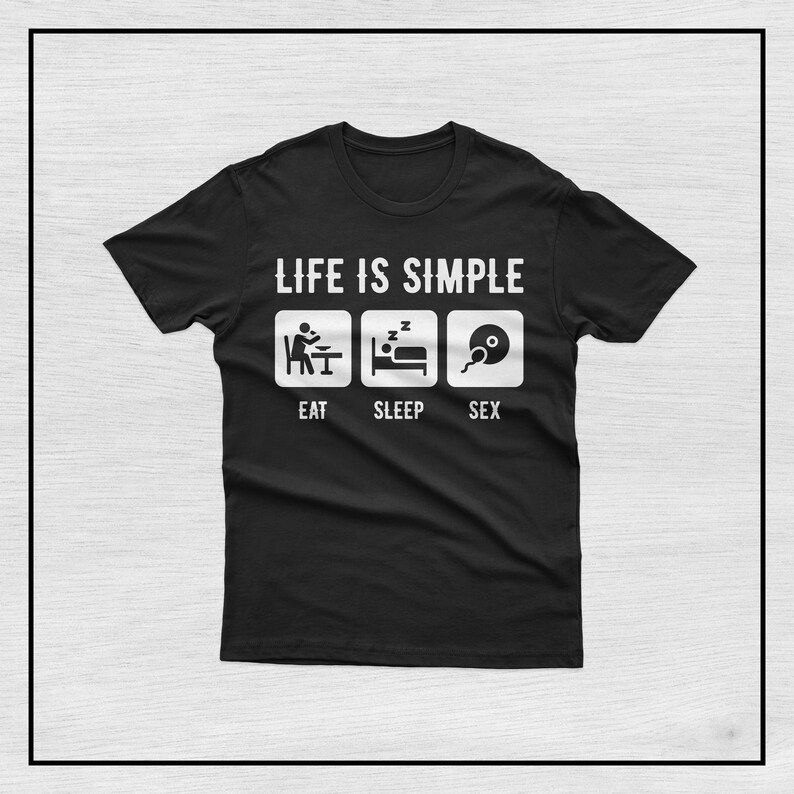 Life Is Simple Svg Eat Sleep Sex Svg Repeat Life Cycle Svg Png Geek Shirt Svg Funny Shirt 