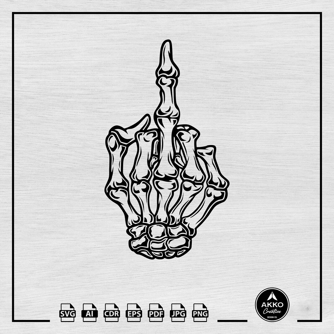 Middle Finger Skeleton Svg Skeleton Hands Svg Skull Skeleton - Etsy