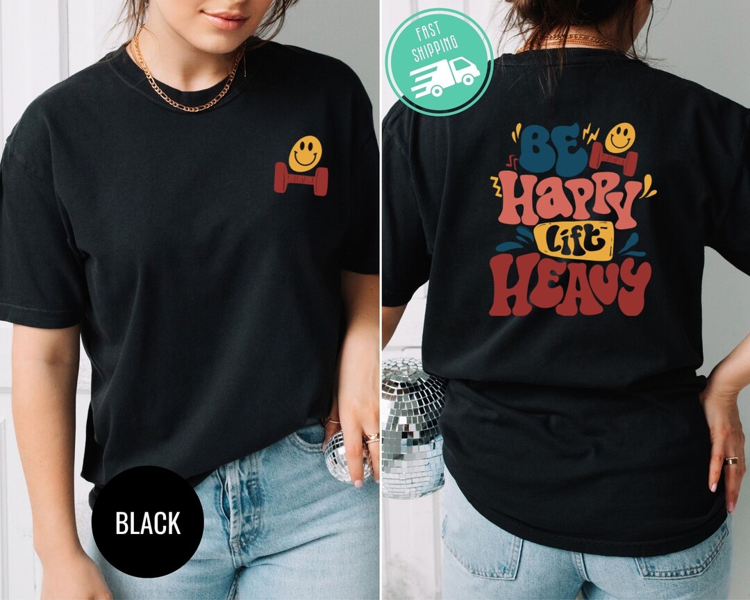 Be Happy Lift Heavy Shirt, Funny Gym Workout Sweatshirt - Etsy