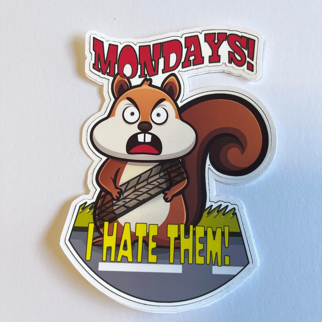 Humorous Squirrel Sticker: Anti-monday 5x3 Inch Decal – Perfect Gift ...