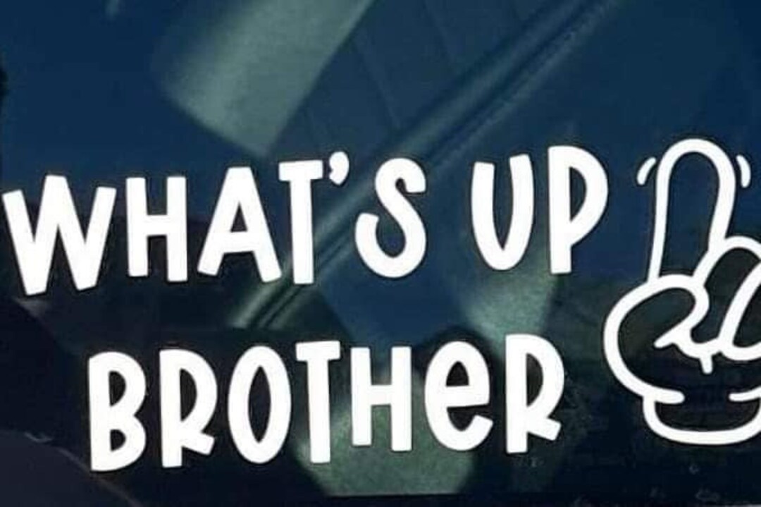 Whats up Brother Decal - Etsy