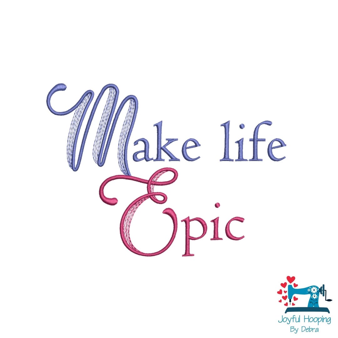 Make Life Epic – Machine Embroidery Word Art Design | Digital Download ...