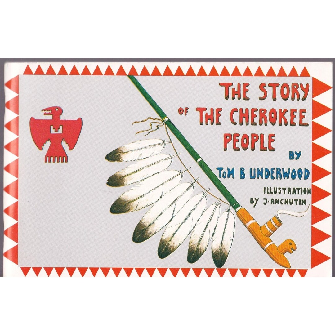 The Story of the Cherokee People, Tom B Underwood, 1961 Cherokee ...