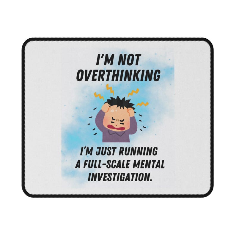 Funny Overthinking Mouse Pad - Full-scale Mental Investigation - Desk ...