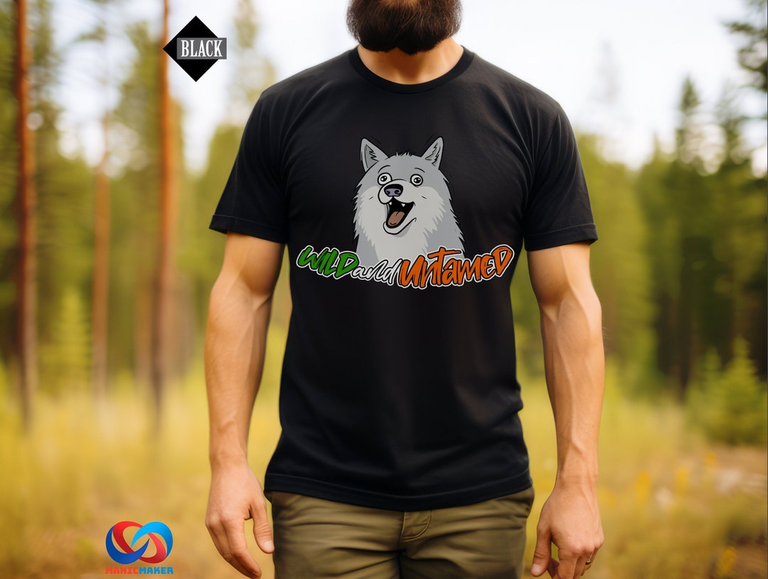 Wild and Untamed T-shirt, Wacky Shirt, Silly T-shirt, Animal Lover Gift ...