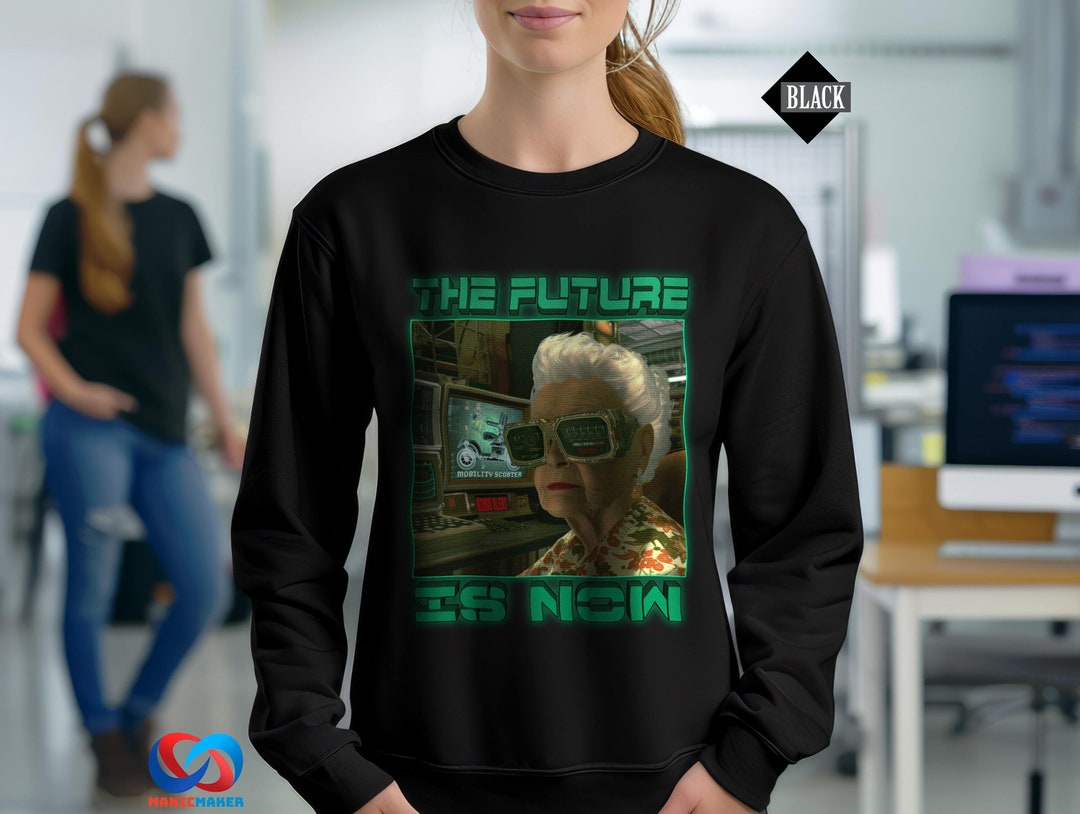 The Future is Now Sweater, Boomer Meme Sweater, Old Person Sweater ...