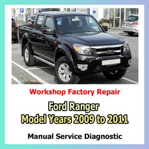 Ford Ranger Model Years 2009 to 2011 Service Manual Servicing ...
