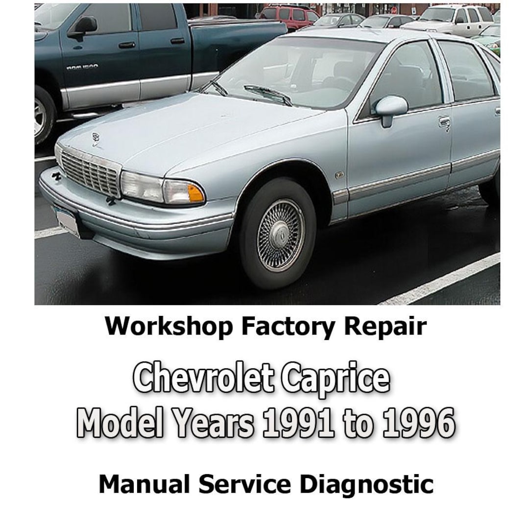 Chevrolet Caprice Model Years 1991 to 1996 Workshop Factory Repair ...