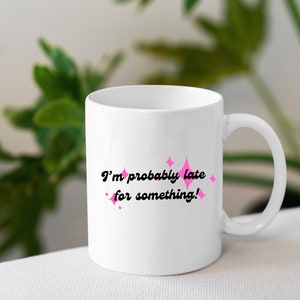 I'm Probably Late for Something SVG PNG Funny - Etsy