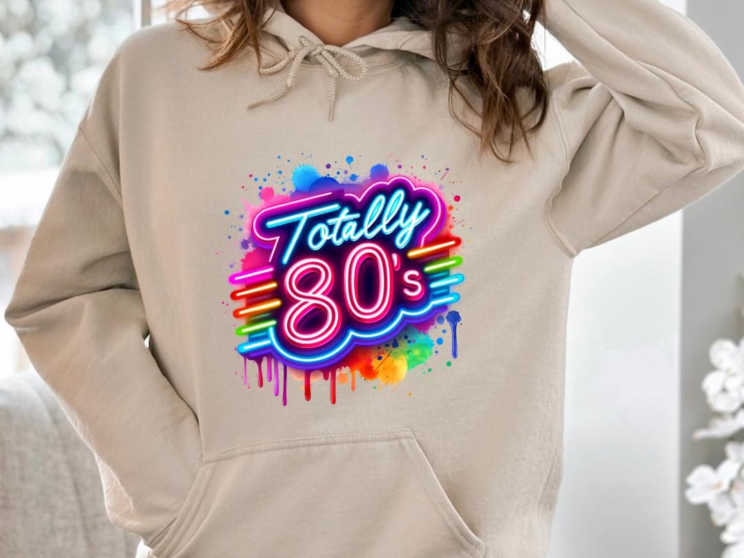 Totally 80's Hoodie, Retro 80's Hoodie, Unisex Vintage 1980's Hoodie ...