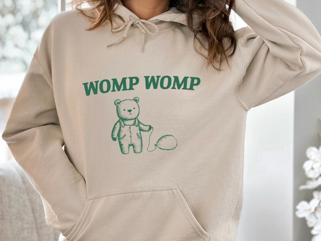 Womp Womp Hoodie, Funny Bear Hoodie, Funny Saying Hoodie, Cute Animal ...