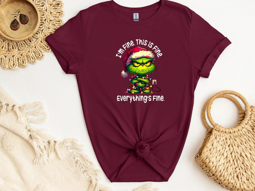 I'm Fine This is Fine Everything Fine Shirt, Christmas Grinch Tee ...
