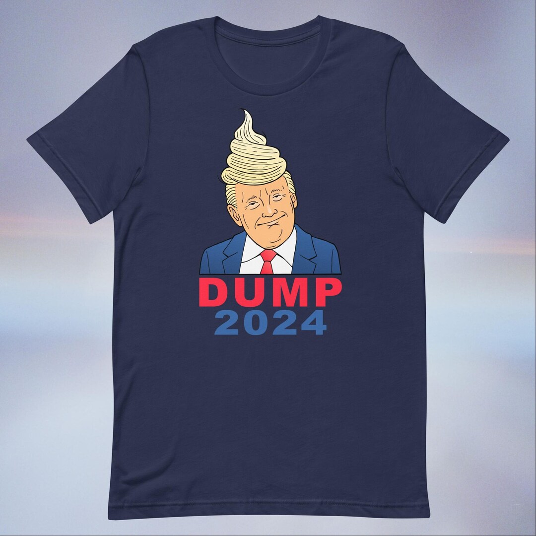Donald Dump for President 2024 Unisex T-shirt Donald Trump - Etsy