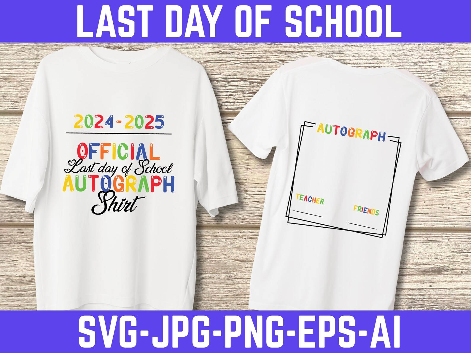Last Day of School 2025 Svg, End of School Svg, Last Day Autographs ...