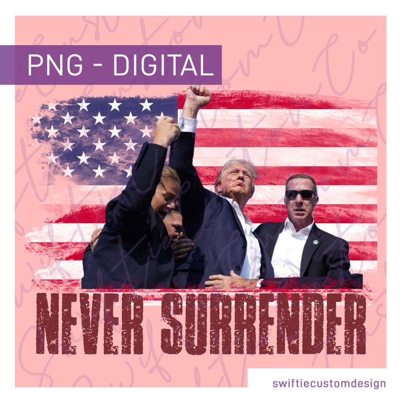 Never Surrender Png, Trump Fight Legends Never Die Png,trump 2024 Png ...