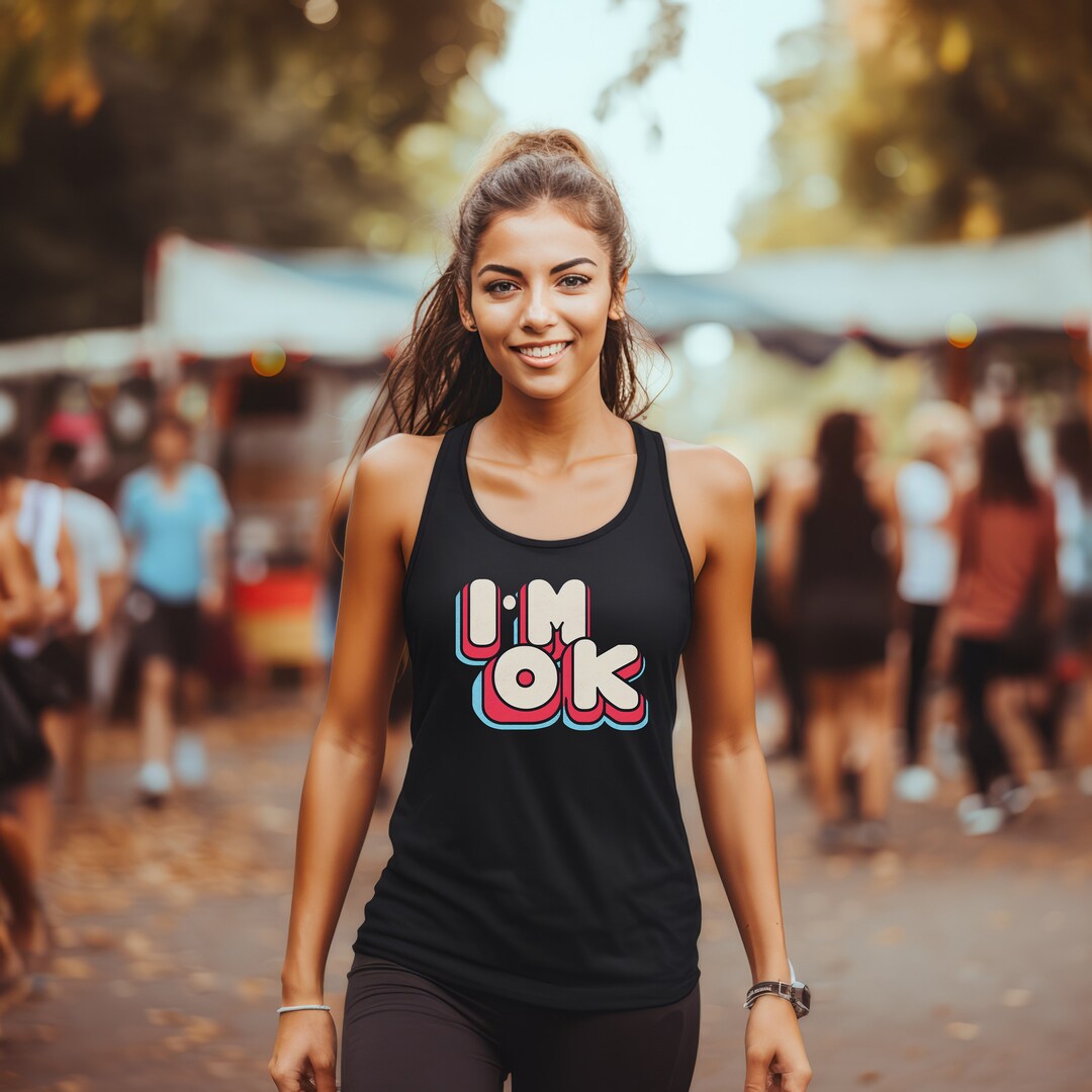 I'm Ok Racerback Tank, I'm Ok Tank-top, I Am Ok Women Top, I'm Ok Slim ...