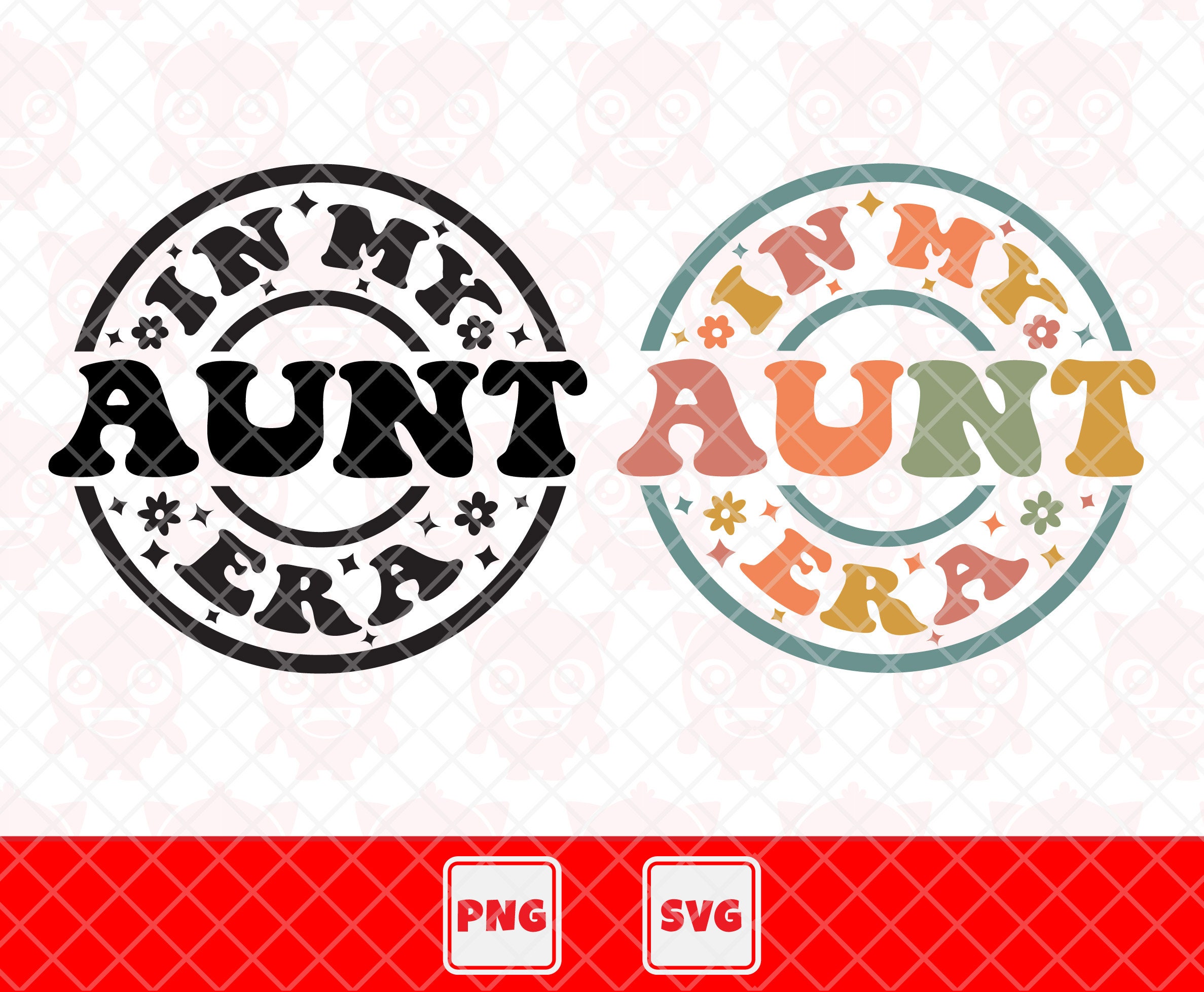 In My Aunt Era Svg In My Aunt Era Png Aunt Life T For Aunt