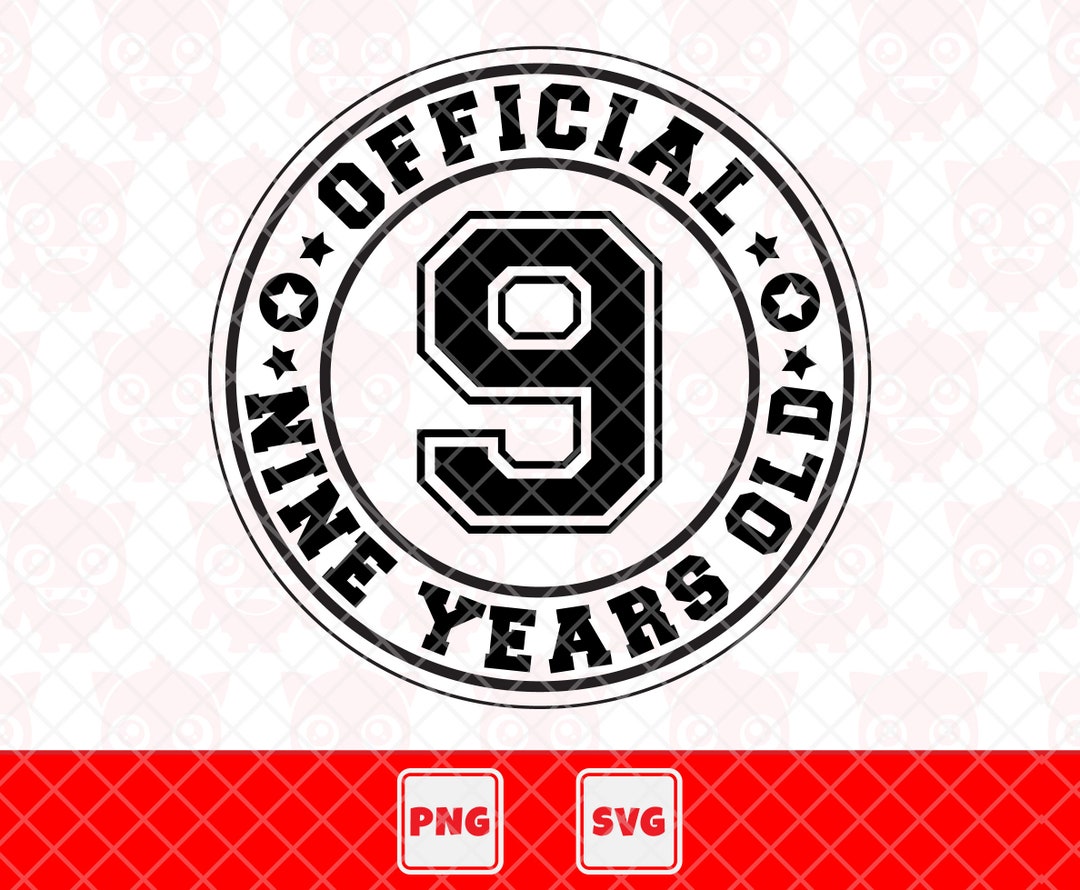 Official Nine Years Old Svg, Official Nine Years Old Png, 9th Birthday ...