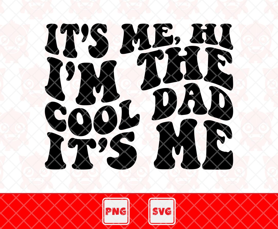 It's Me Hi I'm the Cool Dad It's Me Svg It's - Etsy
