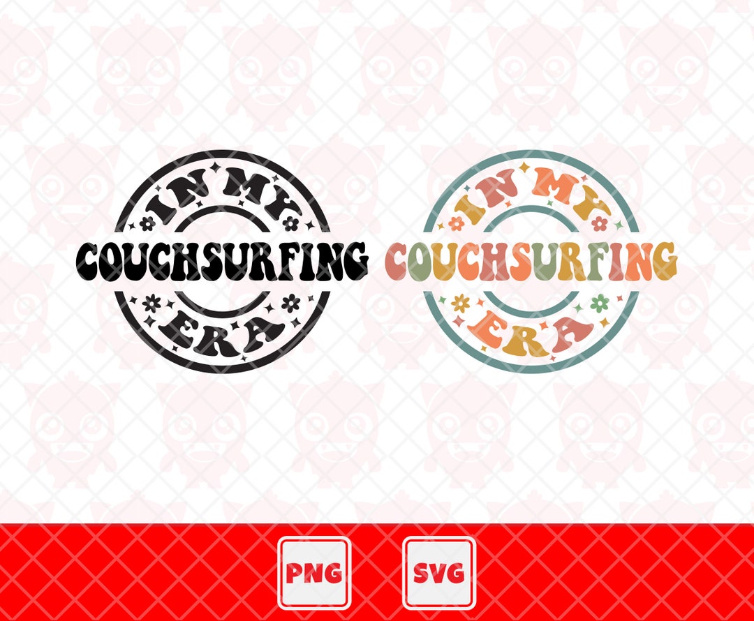 In My Couchsurfing Era Svg, Traveler Shirt Print, World Tour Shirt ...