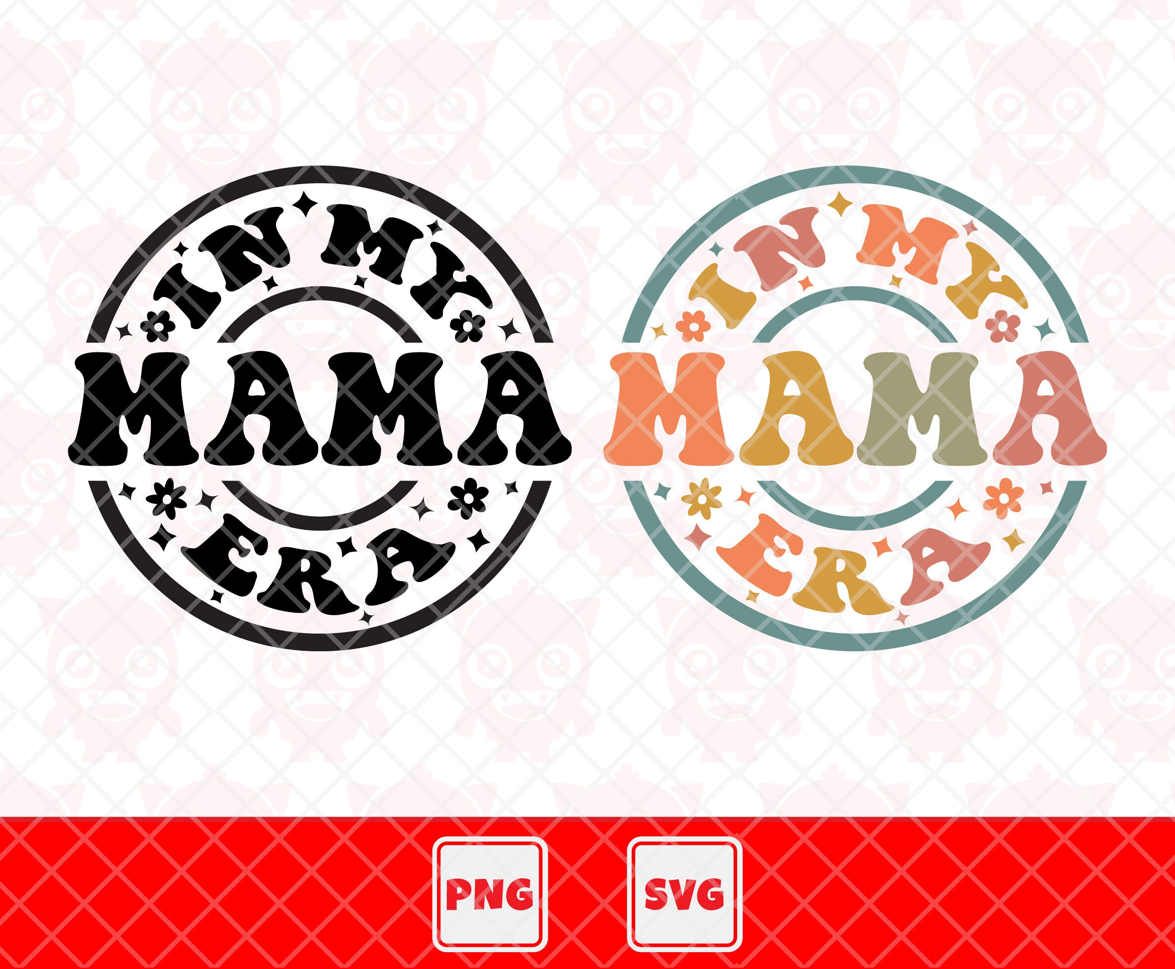 In My Mama Era Svg, in My Mama Era Png, Mom Life, Gift for Mama, Groovy ...