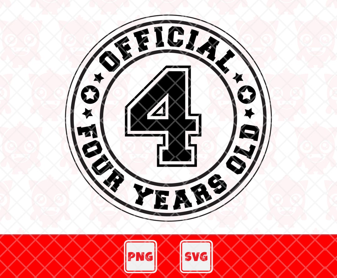 Official Four Years Old Svg, Official Four Years Old Png, 4th Birthday ...