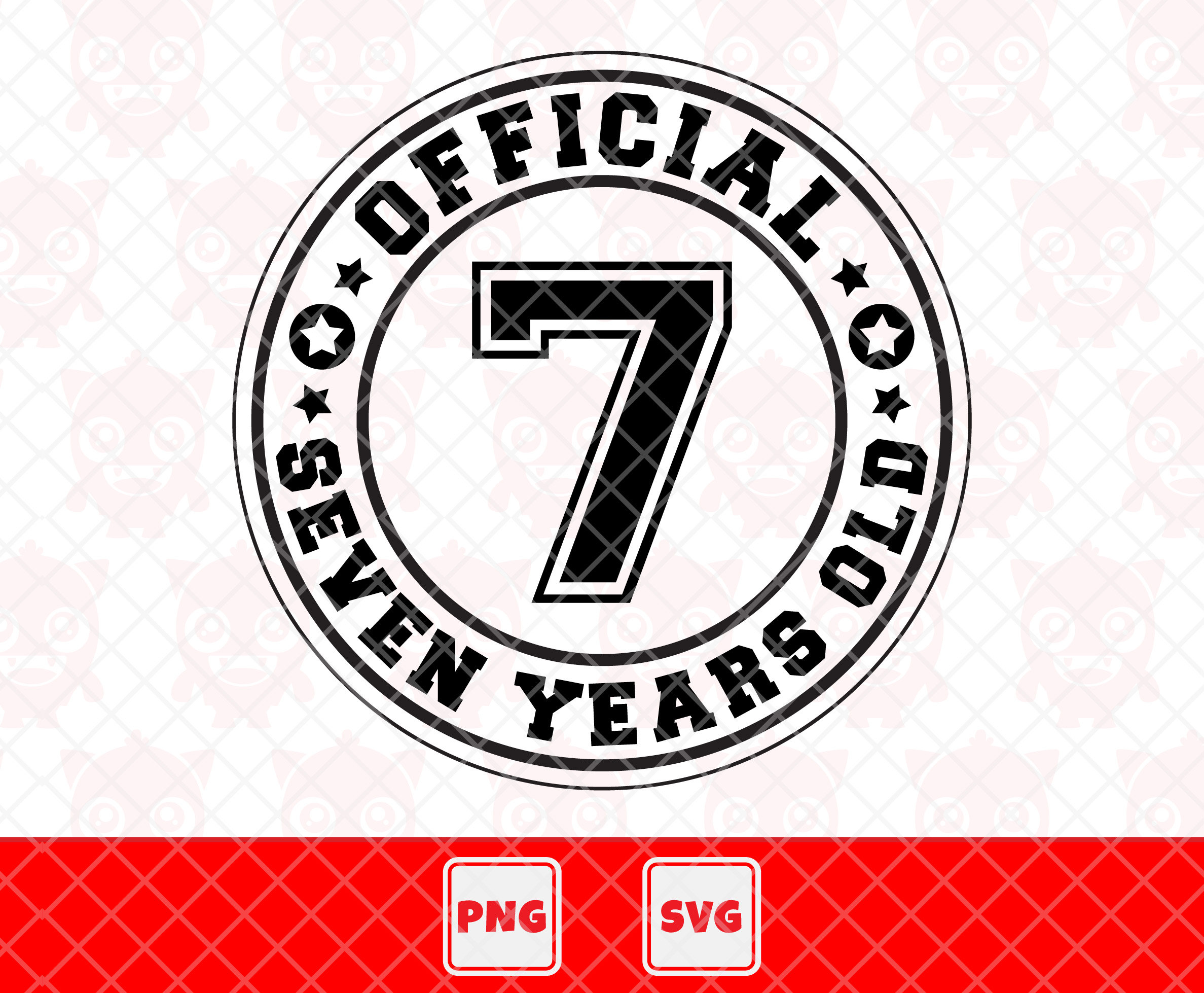 Official Seven Years Old Svg, Official Seven Years Old Png, 7th ...