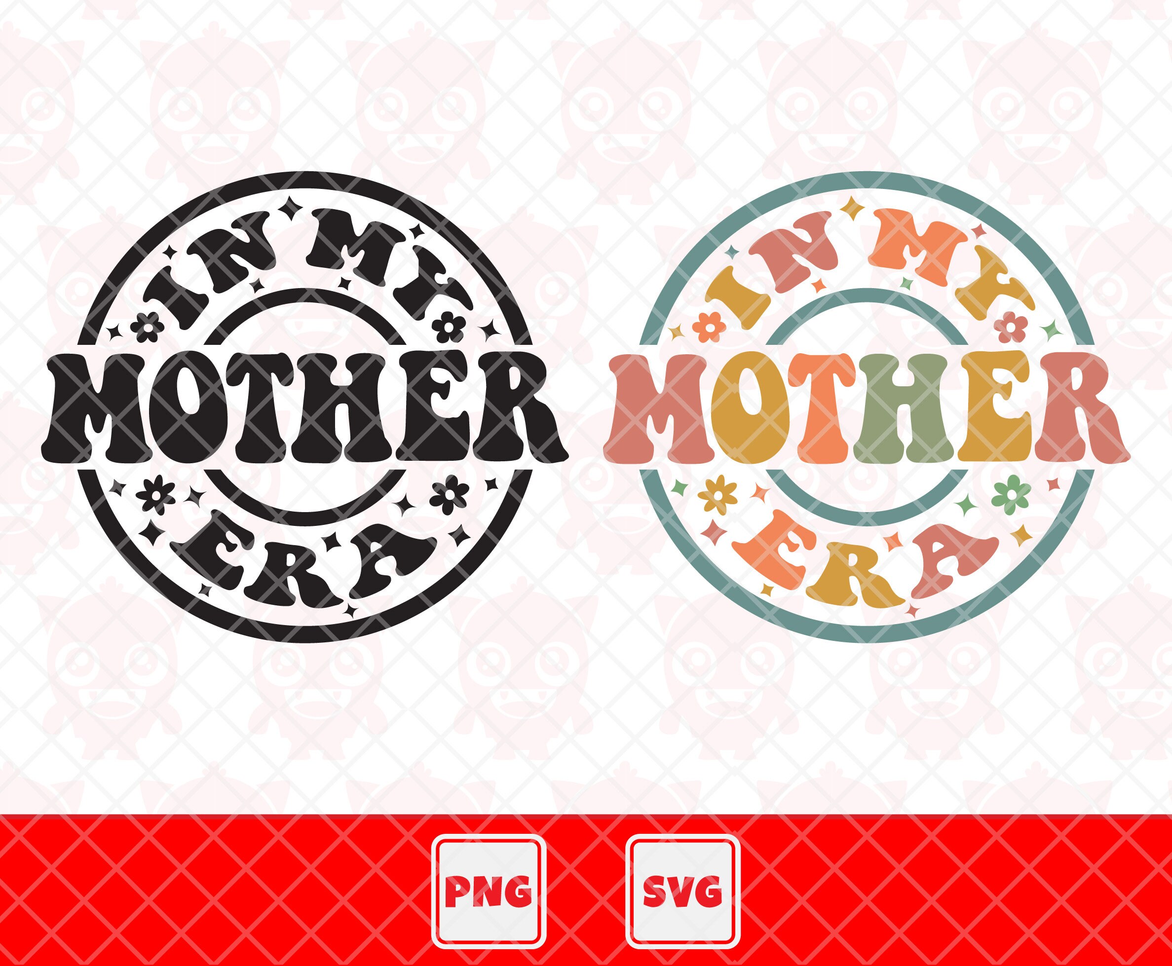 In My Mother Era Svg, in My Mother Era Png, Mother Life, Gift for ...