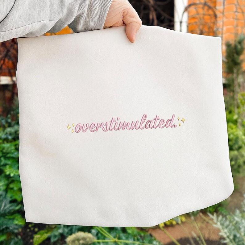 Overstimulated Machine Embroidery File, Funny Mental Health Digital ...