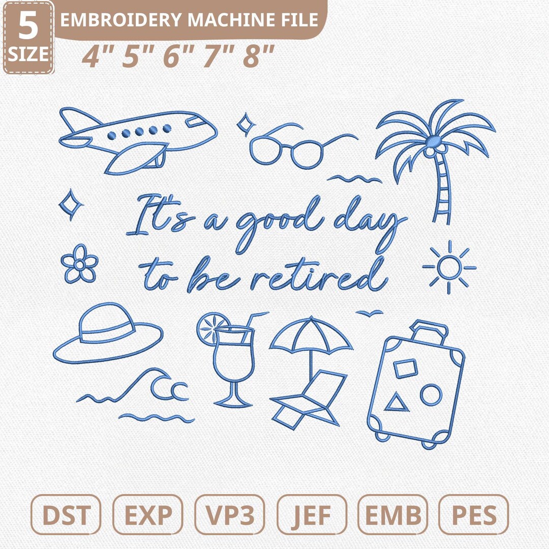 It's A Good Day to Be Retired Machine Embroidery File, Retirement 2026 ...