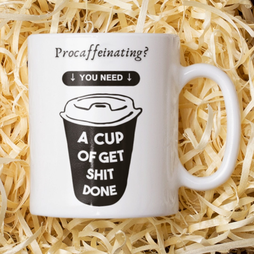 Get Shit Done Mug, Procrastinator Coffee Cup, Funny Work Gift, Co ...