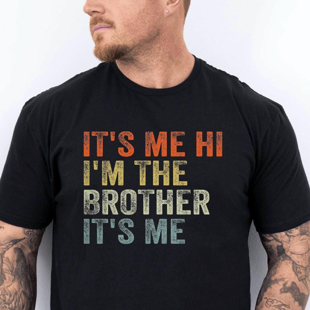 It's Me Hi I'm the Brother Shirt,funny Brother,christmas Gift,it's Me ...