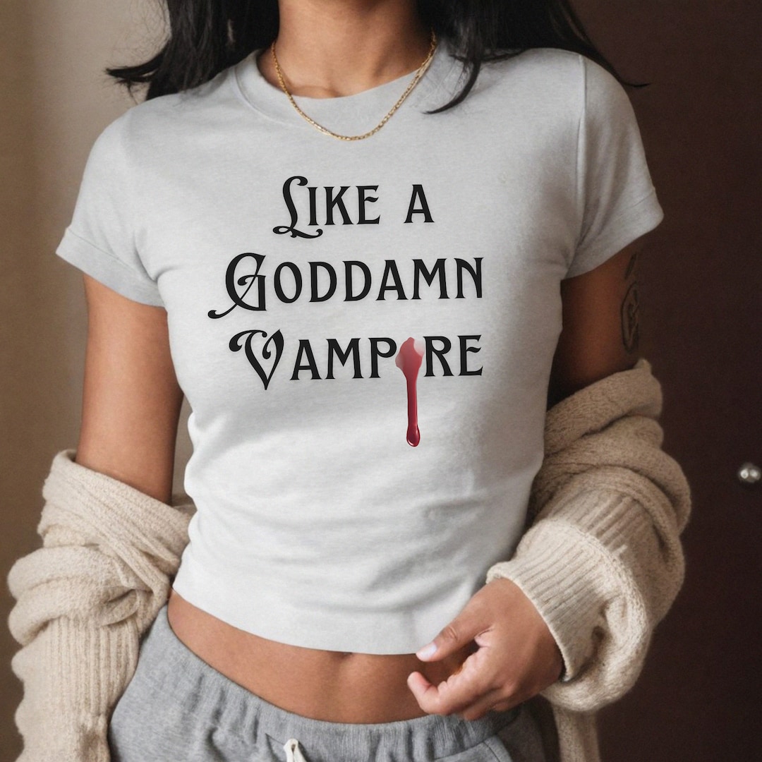 Like a Goddamn Vampire, Olivia Tribute Y2K Baby Tee, Fan Girl Shirt ...