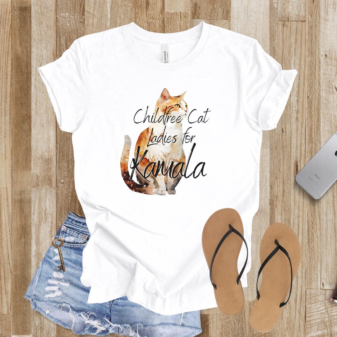 Childfree Cat Ladies for Kamala, Kitty Lady Harris 2024 Vote Shirt, US ...