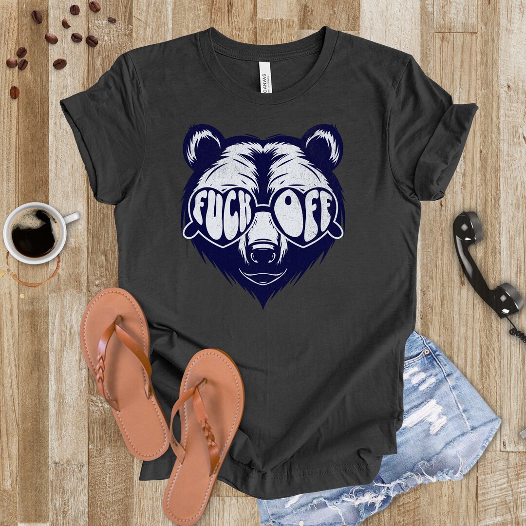 Fck off Snarky Grizzly Bear Shirt Dry Humor Wildlife Wear Ironic ...