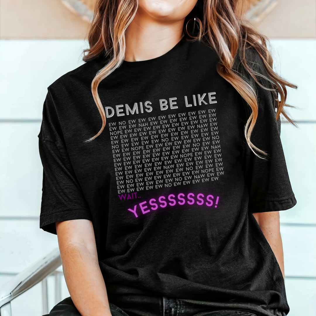 Demis Be Like, Funny Demisexual Shirt, Graysexual Spectrum Wear ...