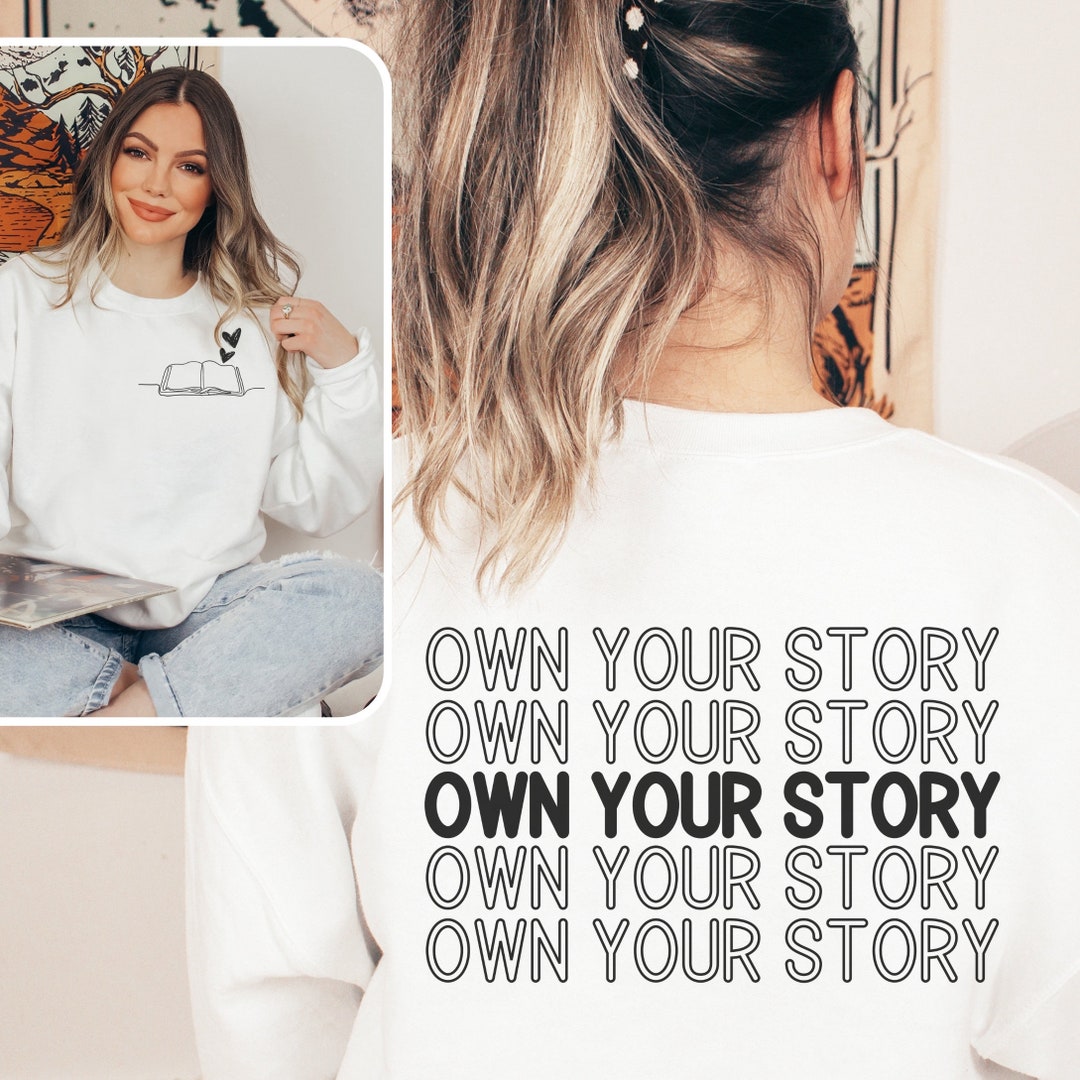 Own Your Story Self Empowerment Awareness Self Love Book Love Crewneck ...