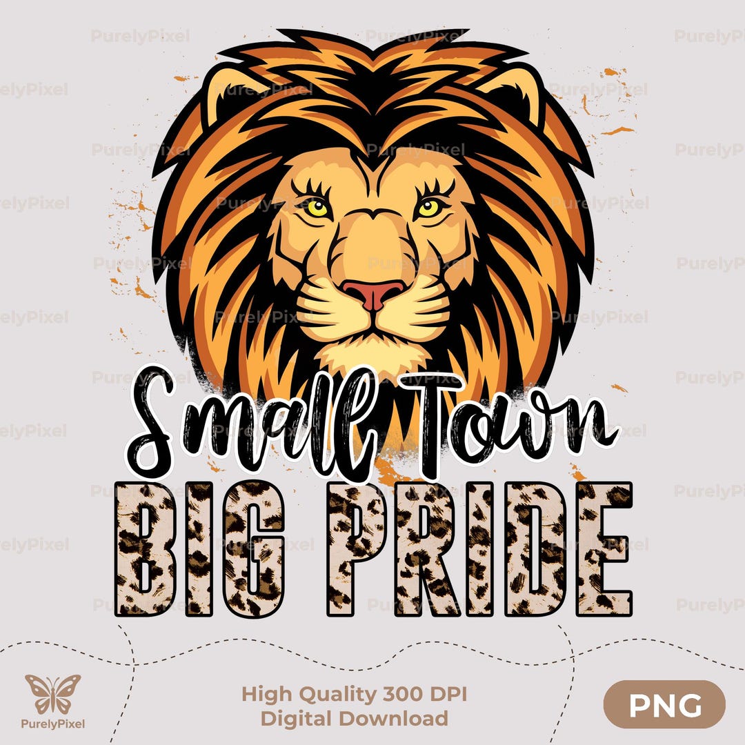 Small Town Big Pride Lions PNG | Leopard Print Paint Splash | Majestic ...